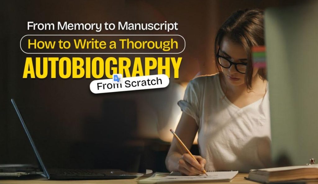 From Memory To Manuscript: How To Write A Thorough Autobiography From ...